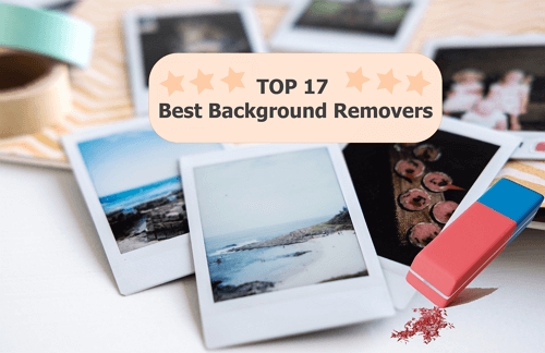 17 Best Background Remover Tools - Windows, Mac, Online [2022]
