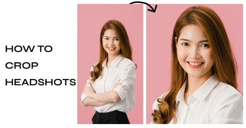 Cropping Headshots: Dimensions, Rules & FAQ